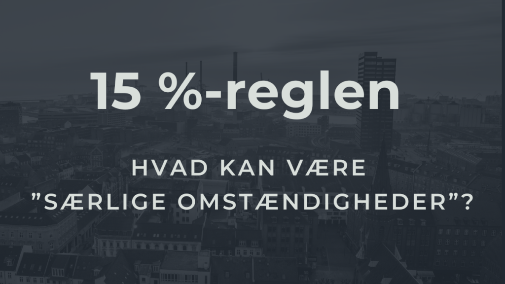 særlige omstændigheder i relation til 15%-reglen - CLEMENS